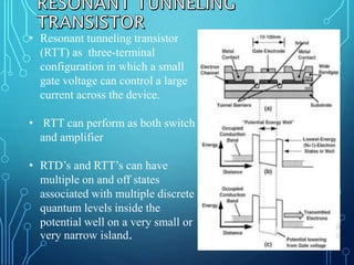 Nano devices- resonant tunneling diode, resonant tunneling transistor, SET, FinFET, Nanowire FET ...