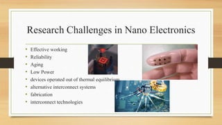 Nano electronics Technology and its Application | PPTX