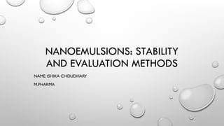 Nanoemulsions- stability and evaluation methods.pptx