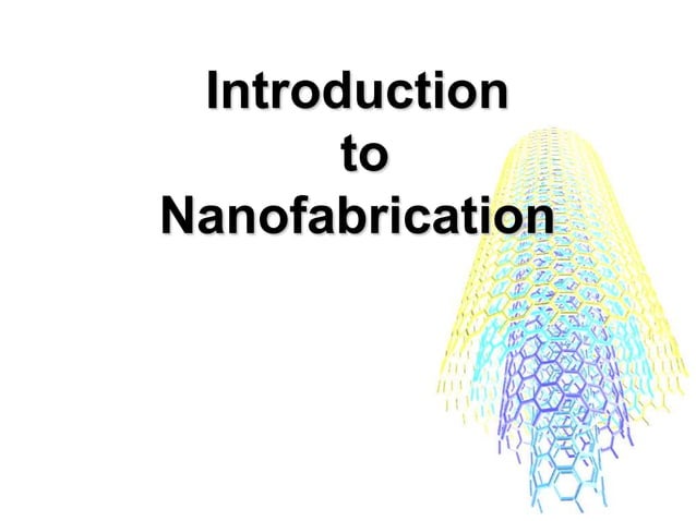 introduction to Nanofabrication techniques.ppt | Chemistry | Science