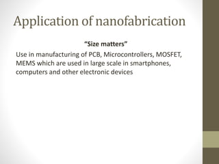 Nanofabrication techniques | PPTX