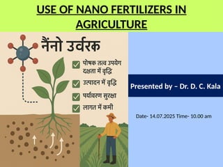 Nano fertilizers and their use Dr. D.C. Kala.pptx