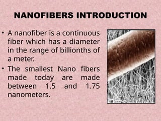 NANO FIBRES OVERVIEW ADVANTAGES APPLICATIONS | PPTX | Chemistry | Science