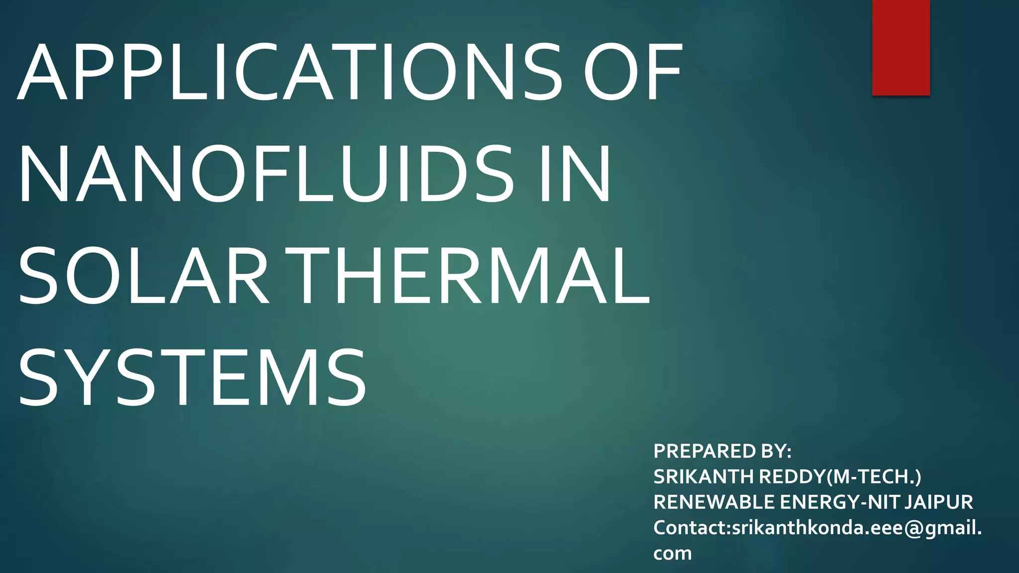 Nano fluids in solar thermal systems | PPTX