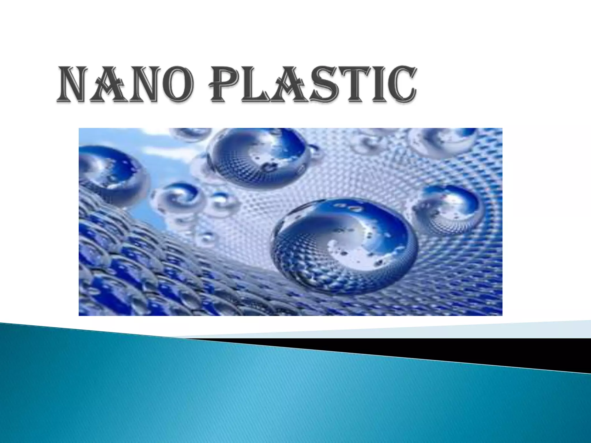 Nano plastic | PPTX