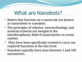 NANOROBOTS ppt specify how it will works .pptx