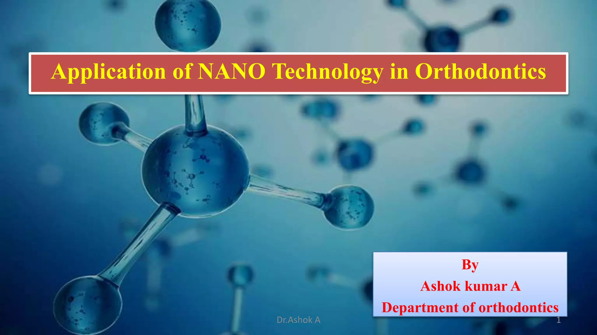 Application of Nanotechnology in Orthodontics | PPTX