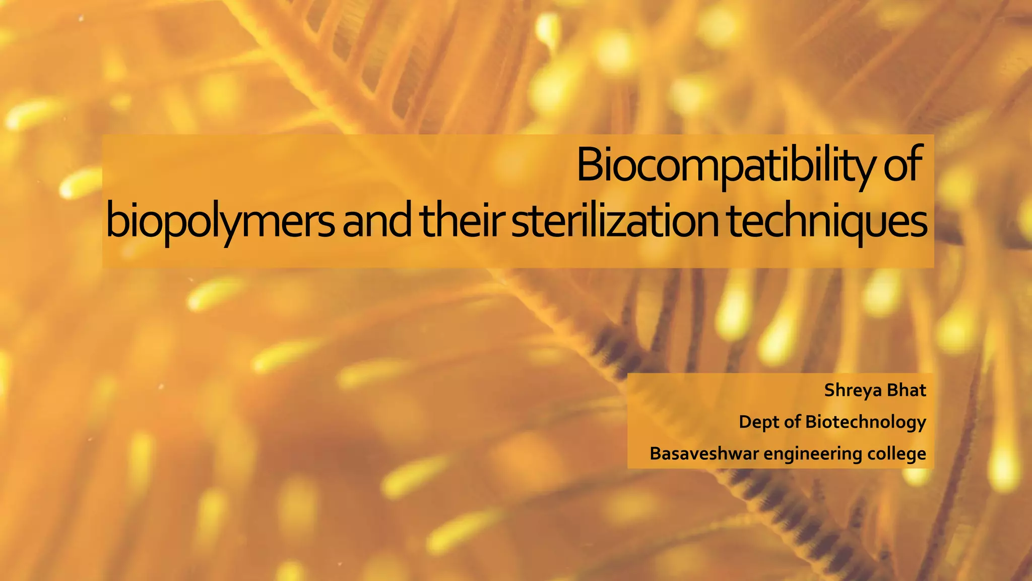 biocompatibility of biopolymers and their sterilisation techniques. | PPT