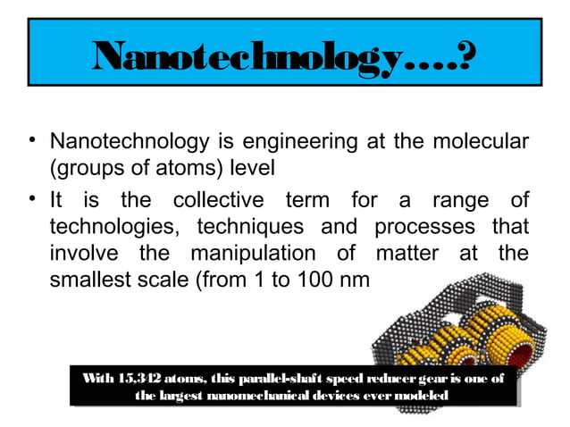 Nanotechnology: Basic introduction to the nanotechnology. | PPT | Chemistry | Science