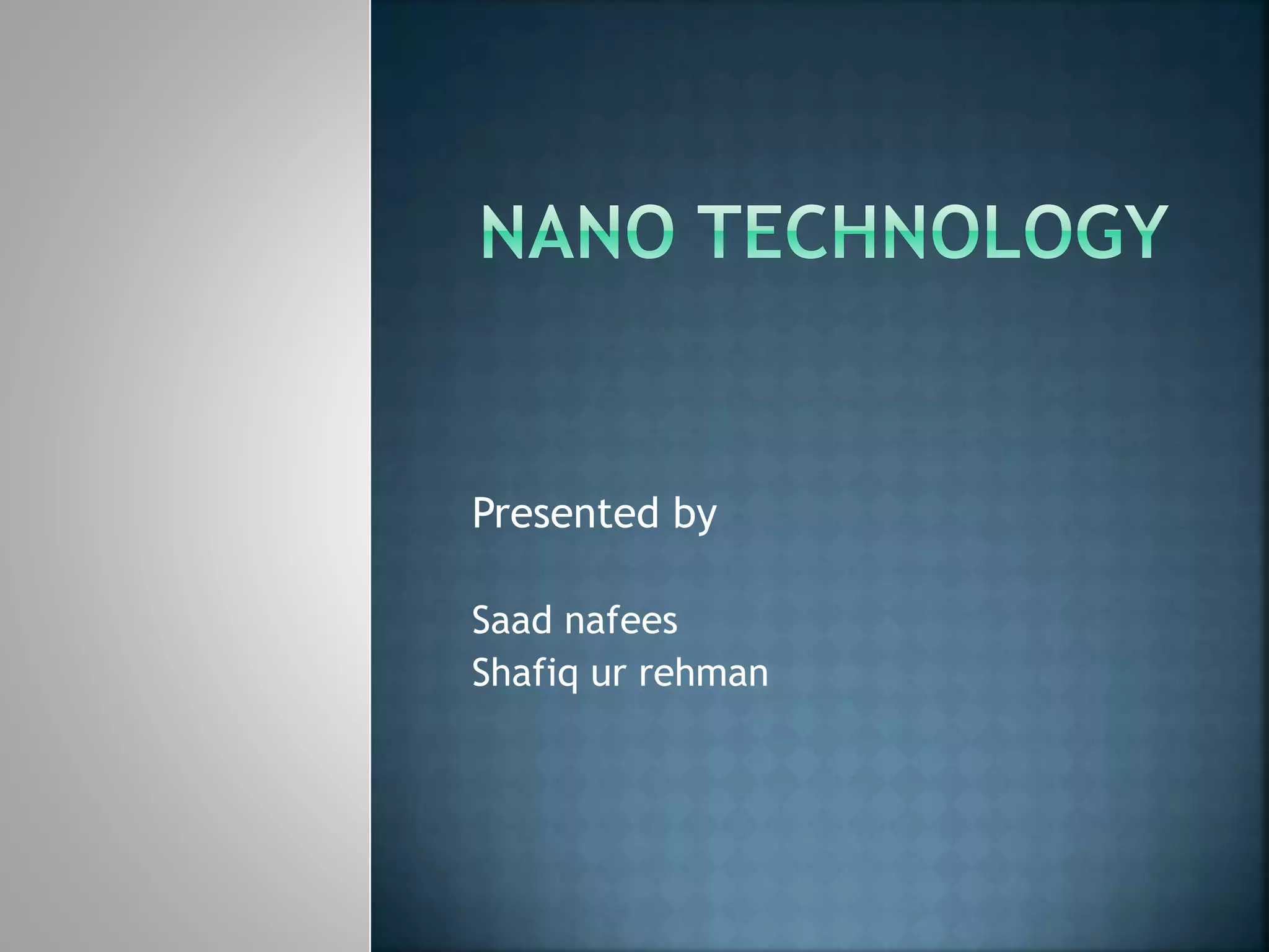 Nano technology | PPTX | Physics | Science