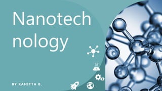 Nanotechnology | PPTX