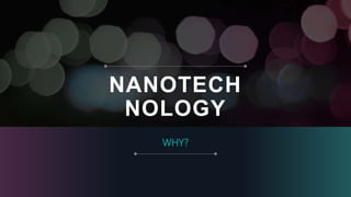 Nanotechnology | PPTX