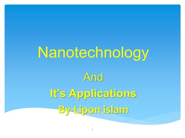 Nanotechnology and it's application | PPTX | Physics | Science