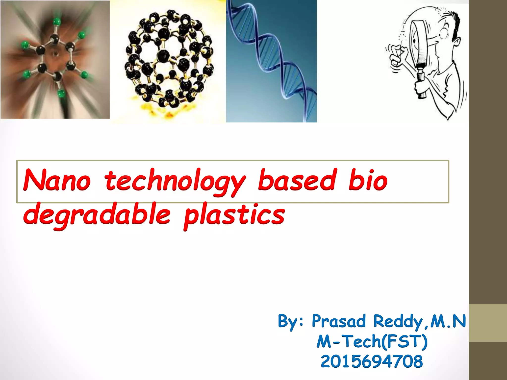 Nano technology based bio degradable plastics | PPTX