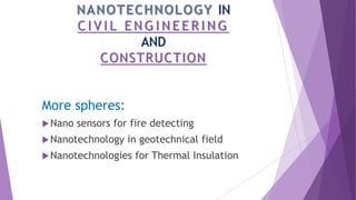 Nanotechnology in CIVIL ENGINEERING AND CONSTRUCTION | PPTX
