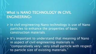 Nano Technology in Civil Engineering | PPTX
