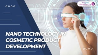 Cosmetic Product Development using Nano Technology - FoodResearchLab | PPTX