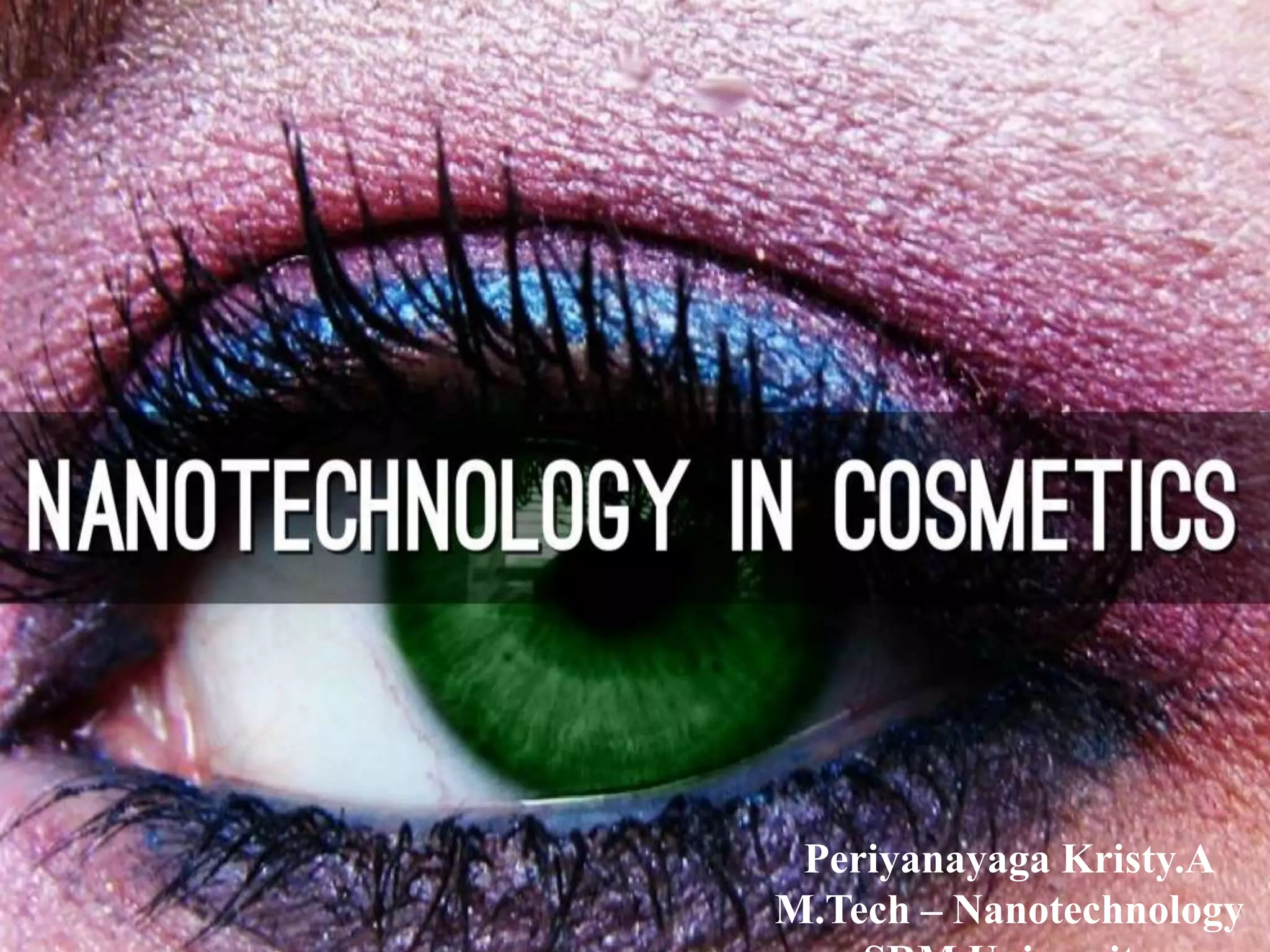 Nanotechnology in cosmetics | PPTX
