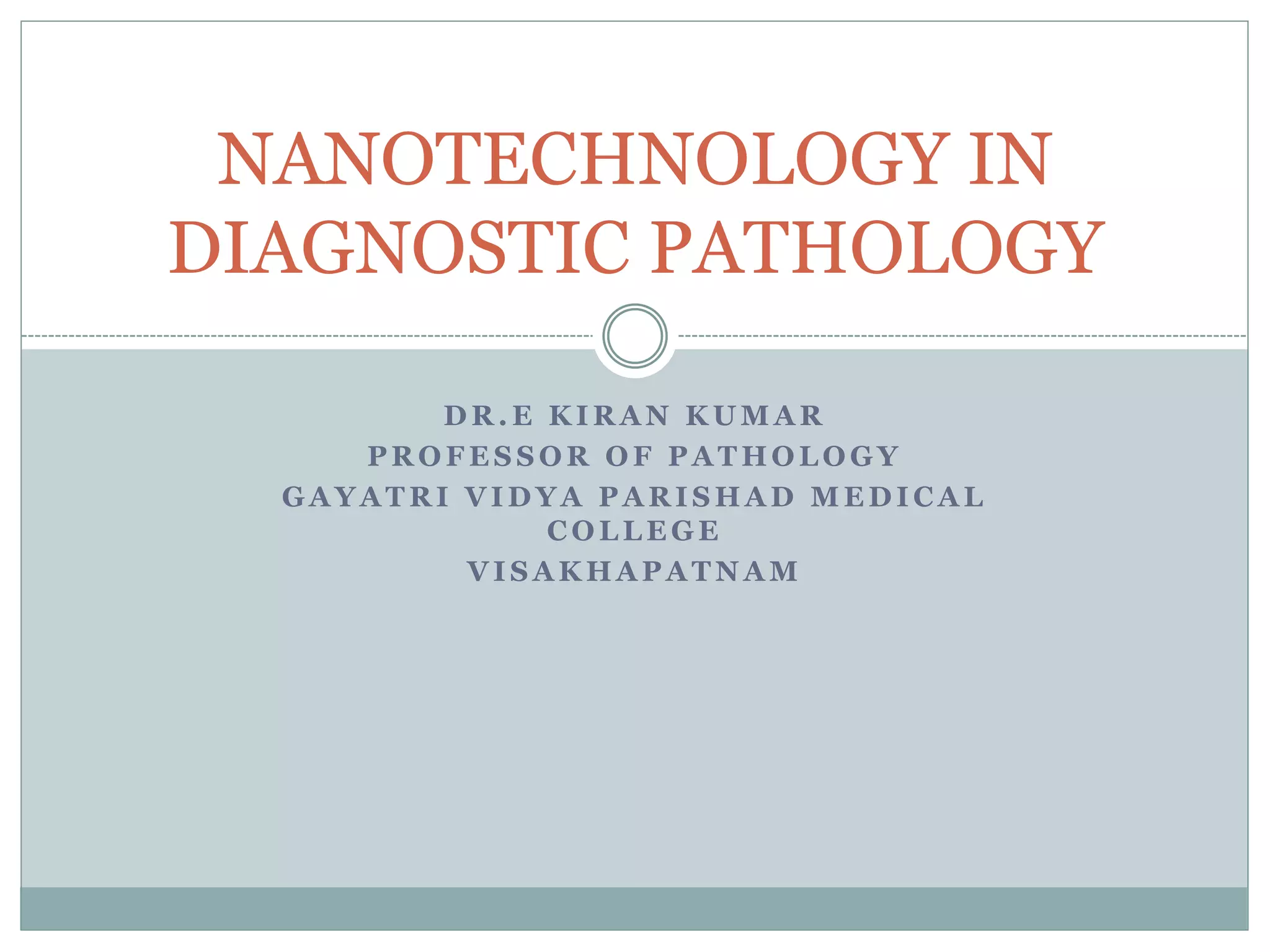 Nanotechnology in diagnostic pathology | PPTX