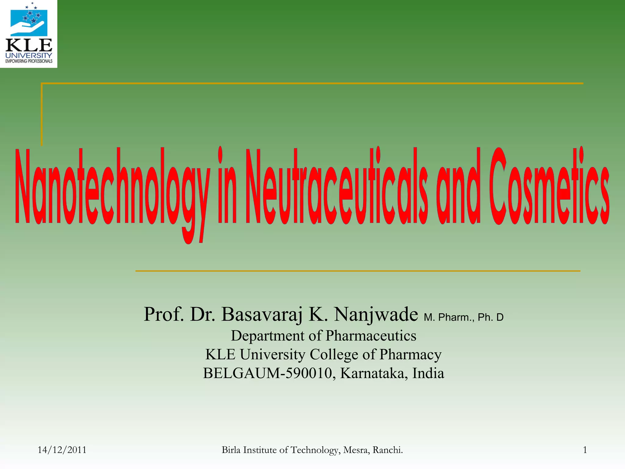Nanotechnology in nutraceuticals and cosmetics | PPT
