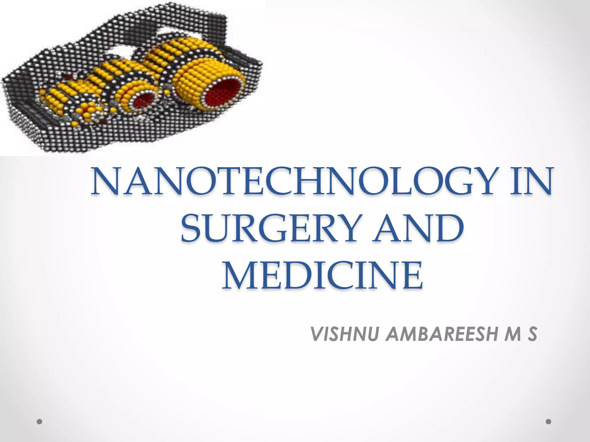 Nanotechnology in surgery and medicine | PPTX