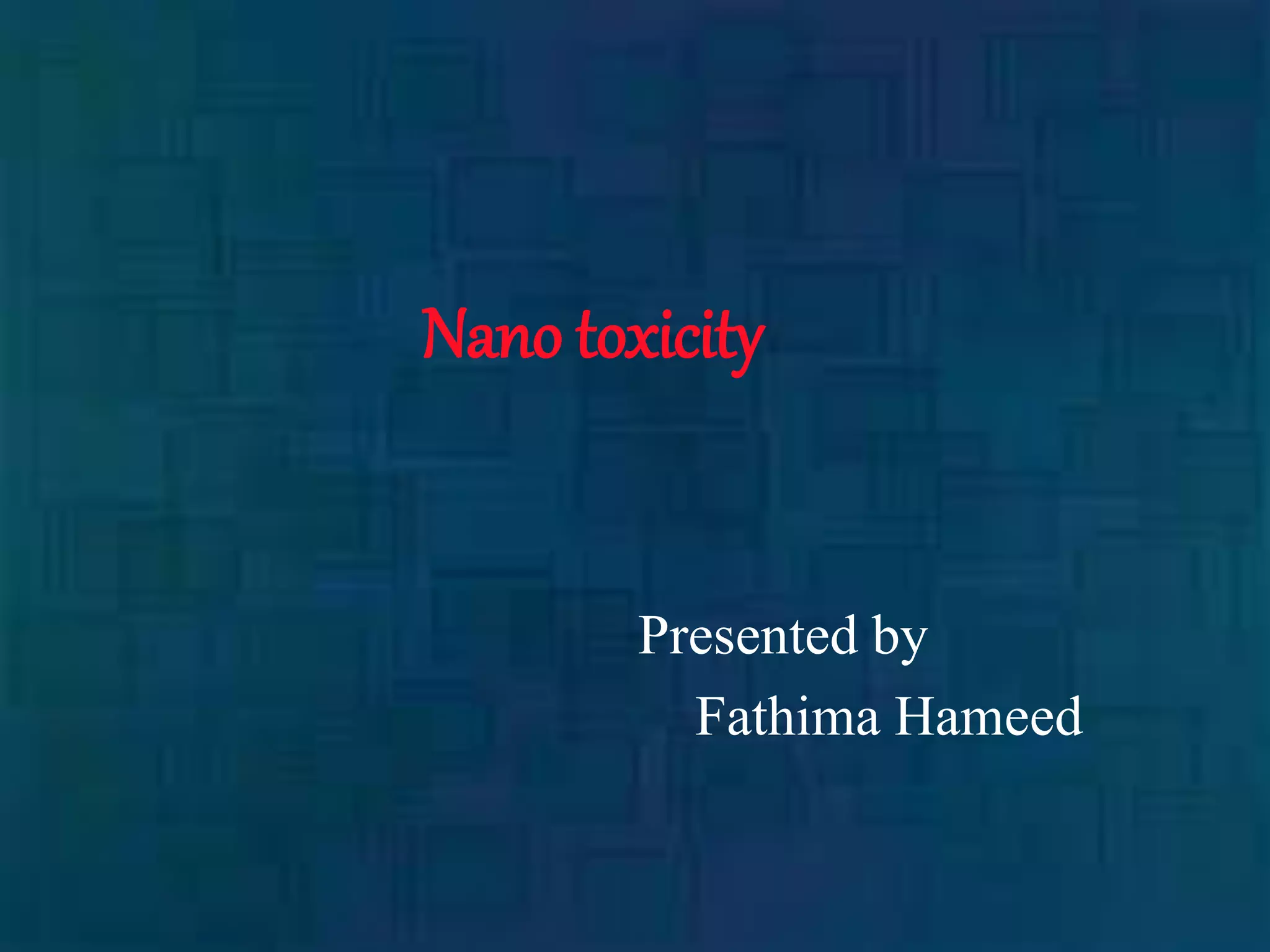 Nano toxicity | PPTX