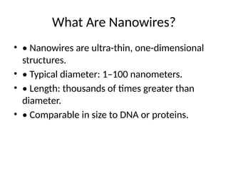 structured presentation-style explanation of Nanowires | PPTX