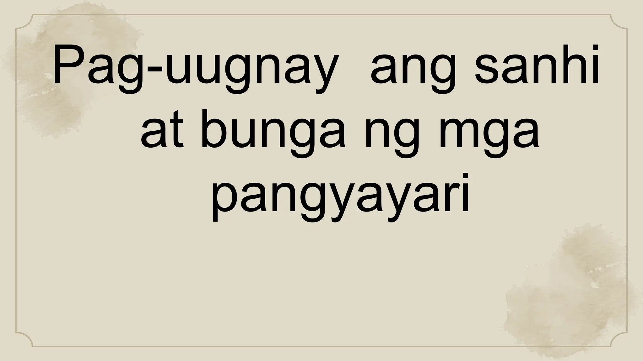 Napag-uugnay ang sanhi at bunga ng mga pangyayari.pptx