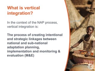 Linking National and Sub-national Adaptation: Vertical integration in practice | PPTX
