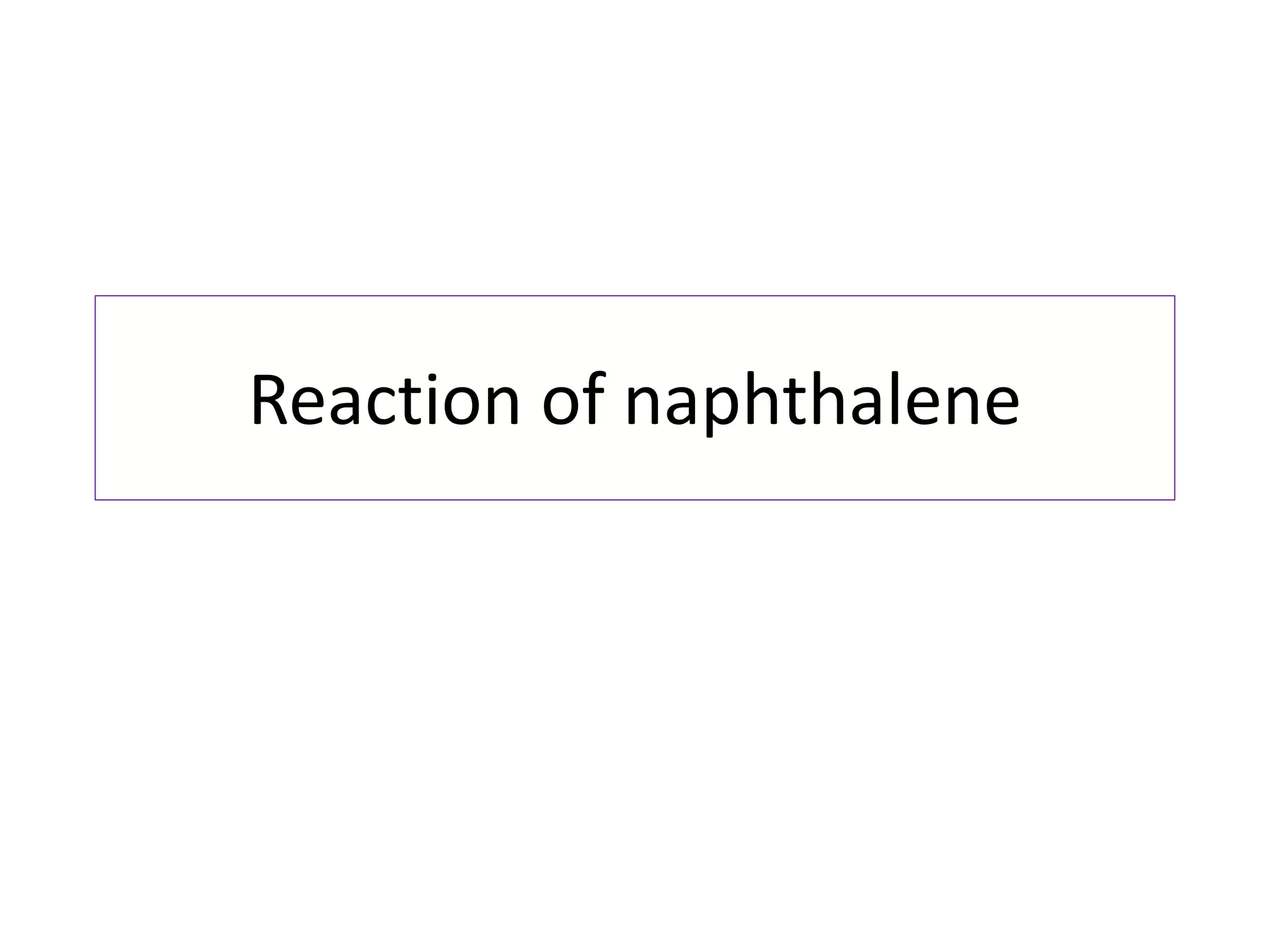 Naphthalene | PPTX