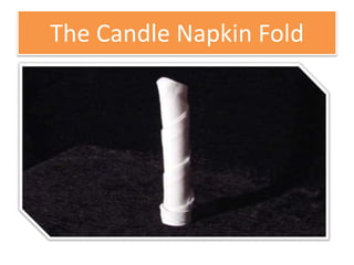 Napkin folding- | PPTX