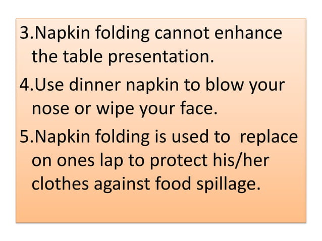 Napkin folding- | PPTX | Cooking | Food & Drink