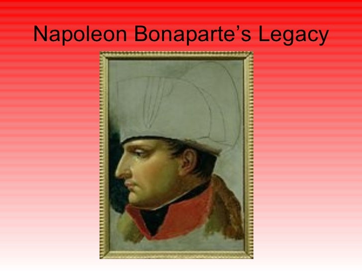 Napoleon Bonaparte’s Legacy