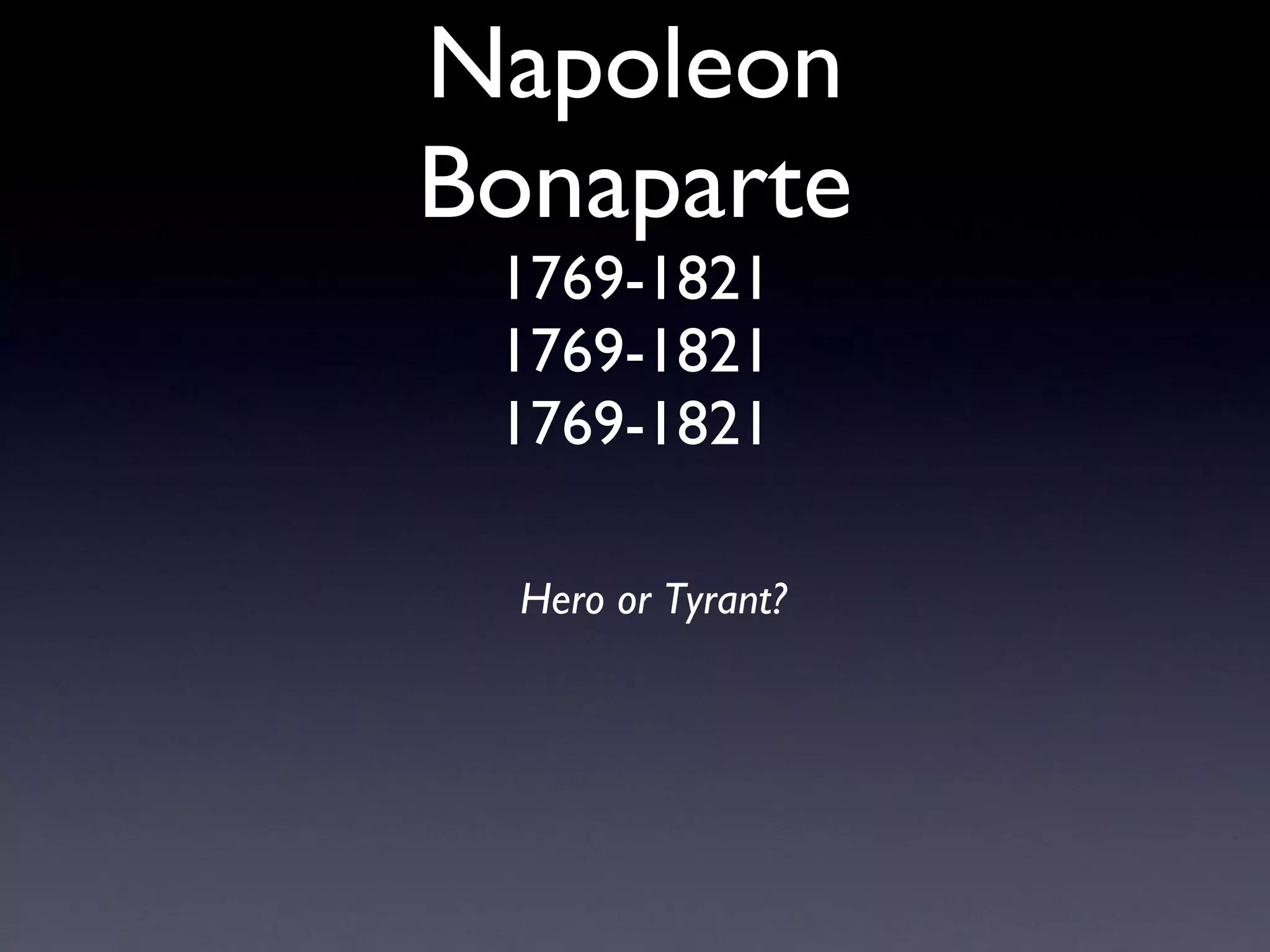 Napoleon bonaparte hero or tyrant?1 | PPT