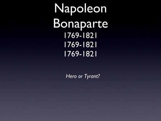 Napoleon bonaparte hero or tyrant?1 | PPT