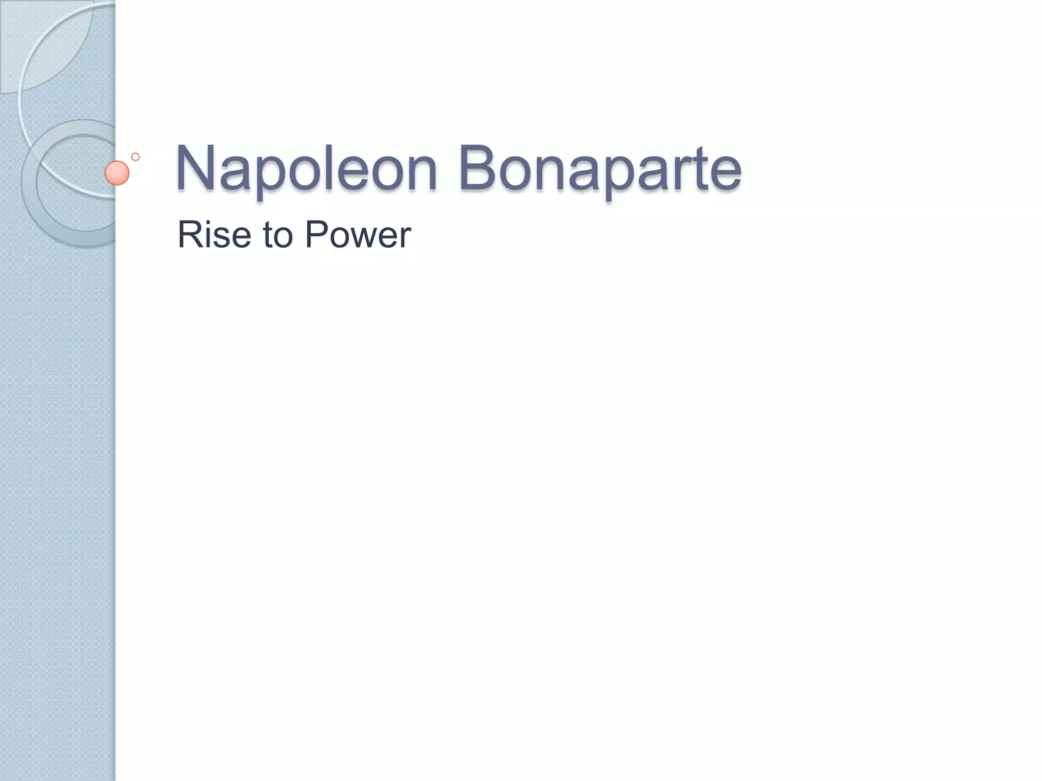Napoleon Bonaparte Rise to Power | PPT