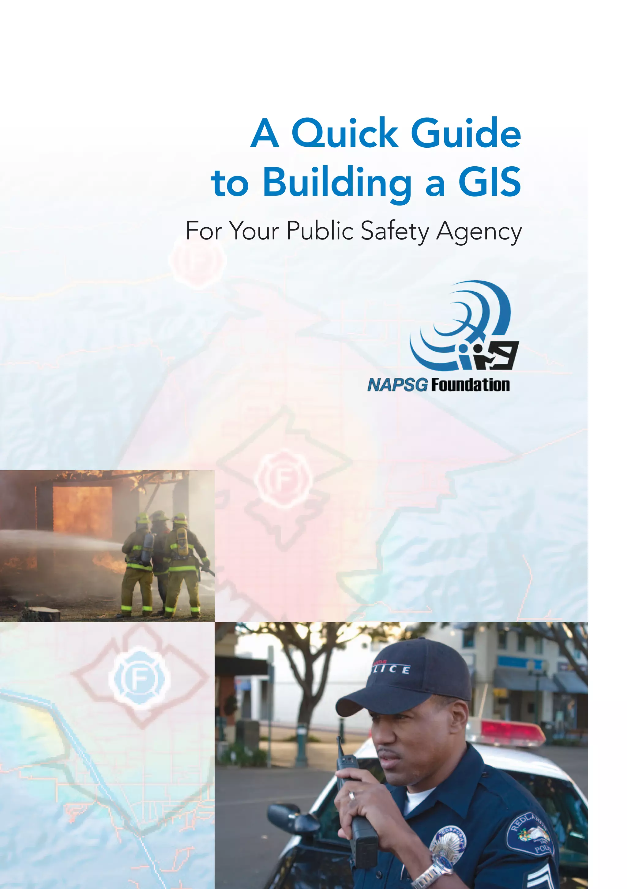 A Quick Guide to Building a GIS for Your Public Safety Agency | PDF