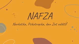 NAPZA (Narkotika, Psikotropika, dan Zat adiktif) | PPTX