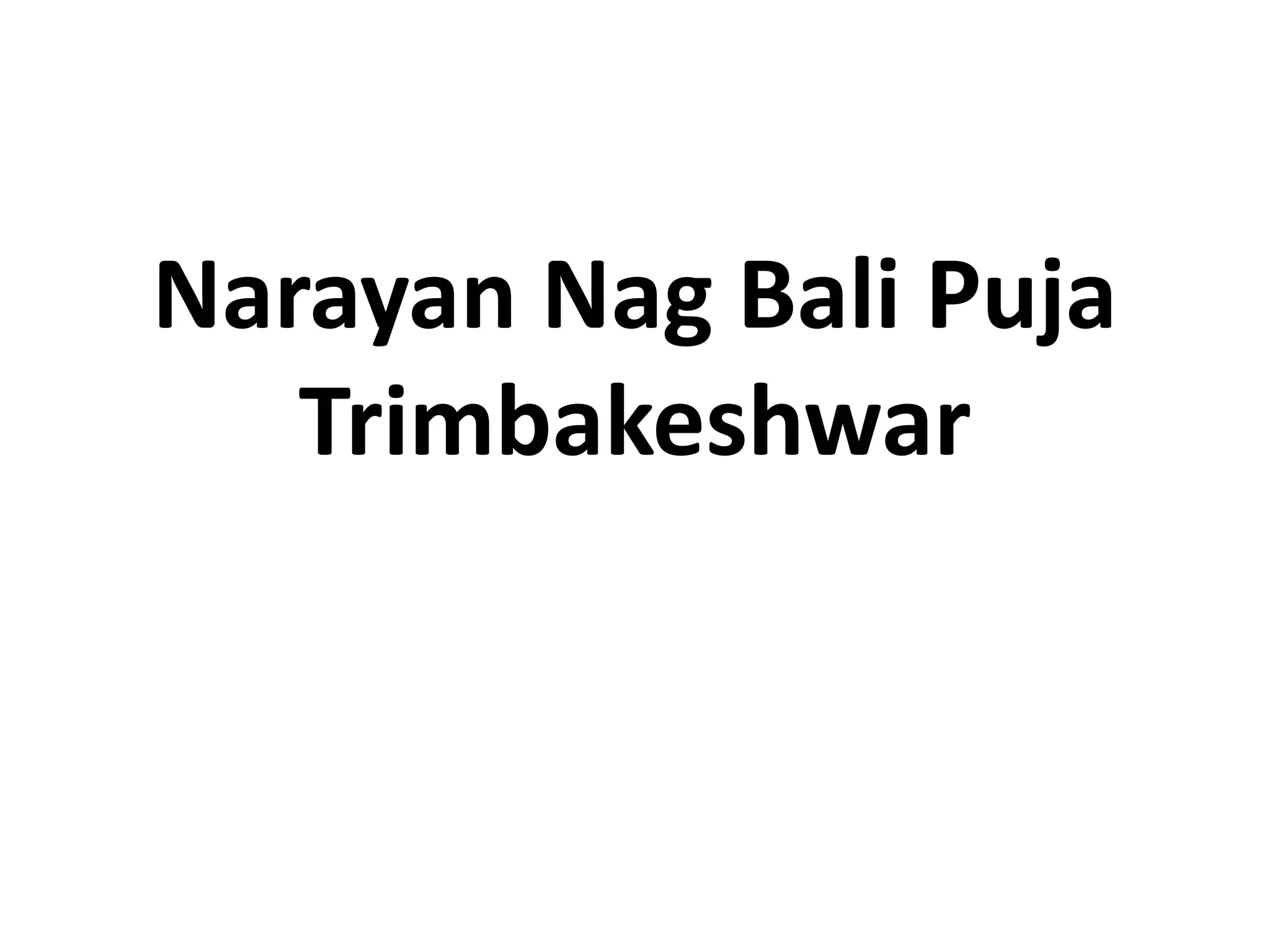Narayan nag bali puja trimbakeshwar | PPTX