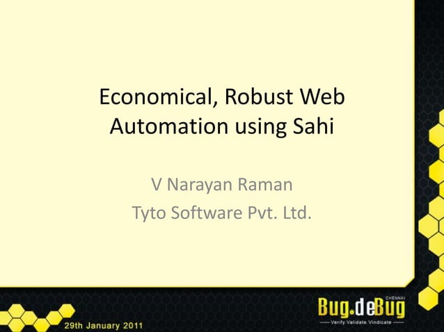 Economical, Robust Web Automation using Sahi | PPT