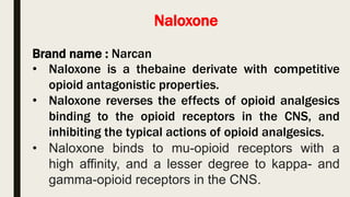 Narcotic analgesic and antagonist | PPTX