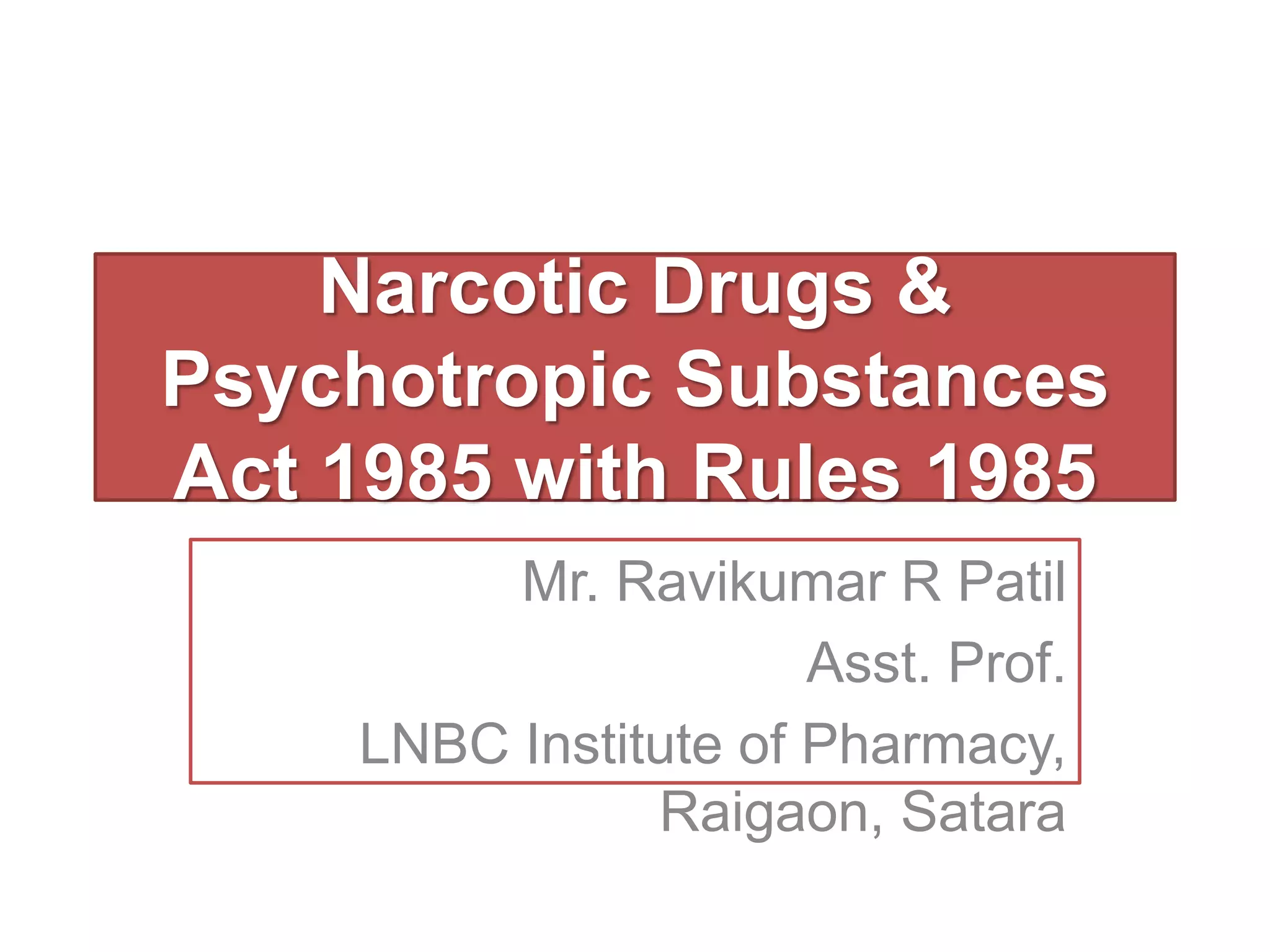 Narcotic drugs & psychotropic substances act,1985 with rules 1985 | PPTX