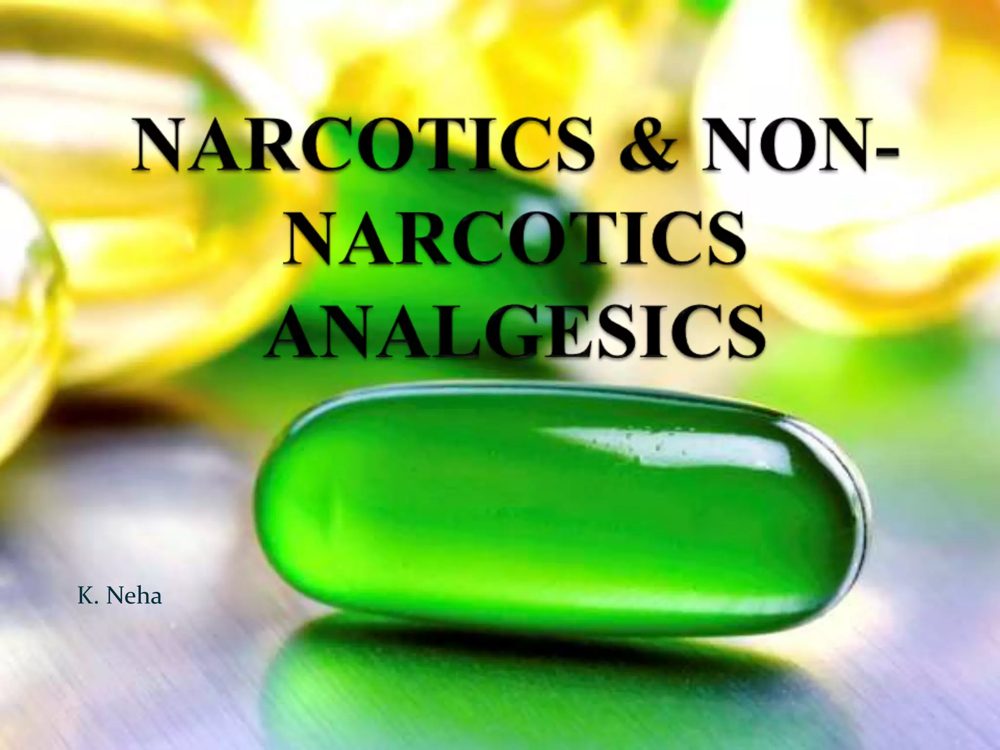 Narcotics & non-narcotics analgesics | PPTX