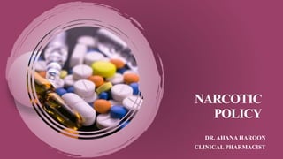 NARCOTICS- POLICY AND PROCEDURES FOR ITS USE | PPTX