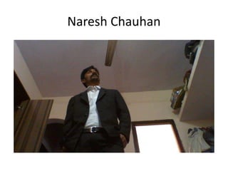 Naresh chauhan | PPT