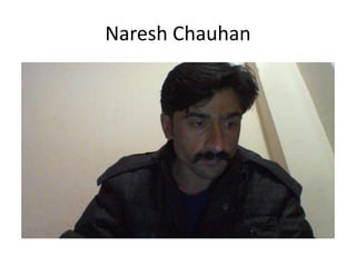 Naresh chauhan | PPT