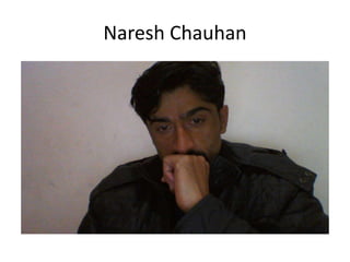 Naresh chauhan | PPT