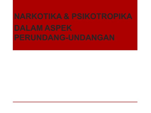 Narkotika psikotropika dlm aspek perundangan-undangan MIK.pptx