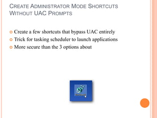 4 Ways to Make UAC Less Annoying on Windows 7 / Vista | PPT