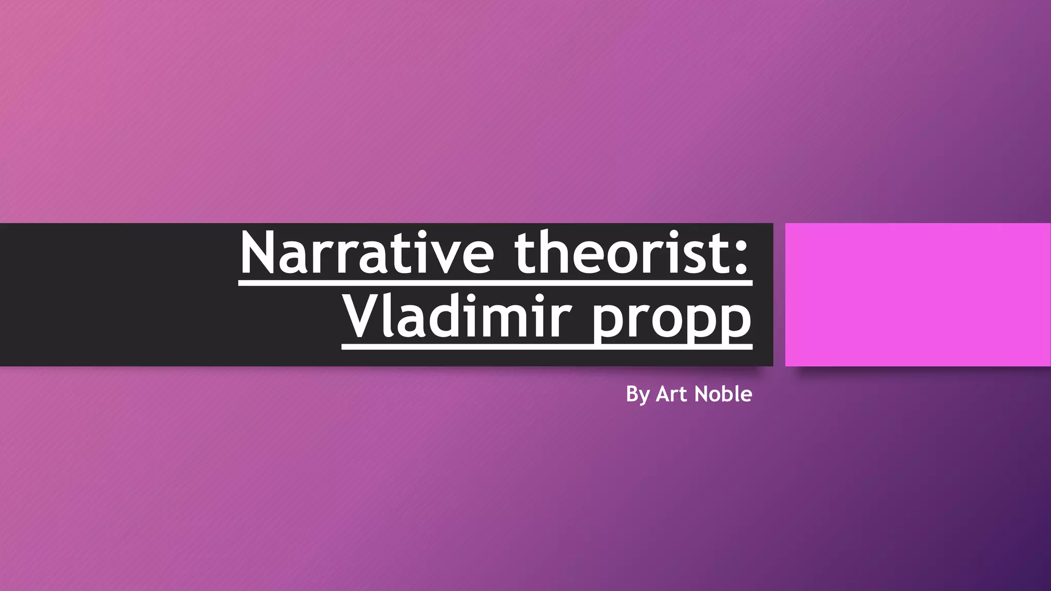 Narrative Theorist: Vladimir Propp | PPT